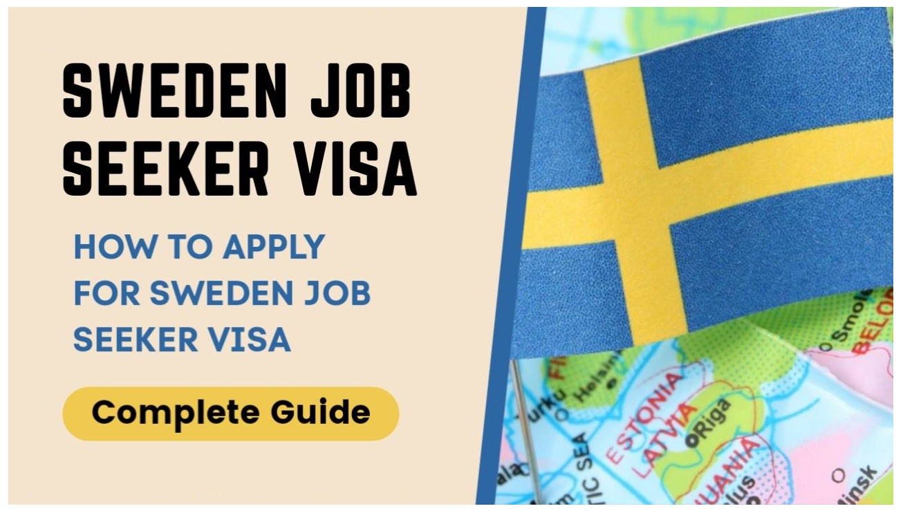 Sweden Job Seeker Visa: Requirements, Applications Process, FAQs ...